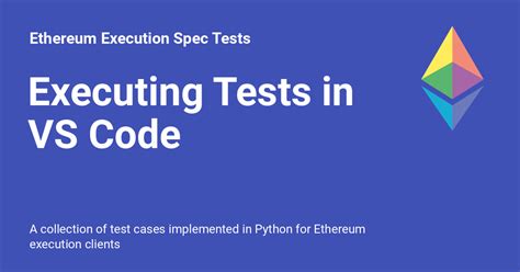 Executing Tests In Vs Code Ethereum Execution Spec Tests