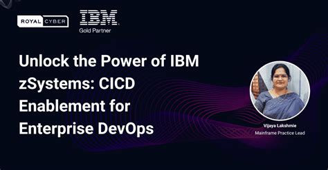Unlock The Power Of IBM ZSystems CICD Enablement For Enterprise DevOps