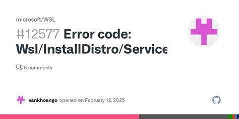 Error Code Wslinstalldistroserviceregisterdistrocreatevm0x80072726 · Issue 12577