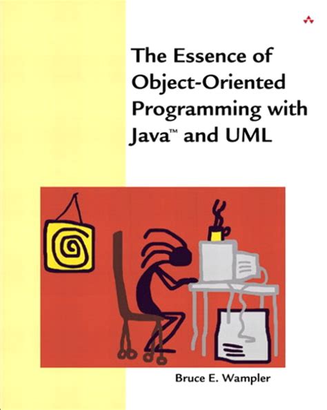 Essence Of Object Oriented Programming With Java And Uml The Informit