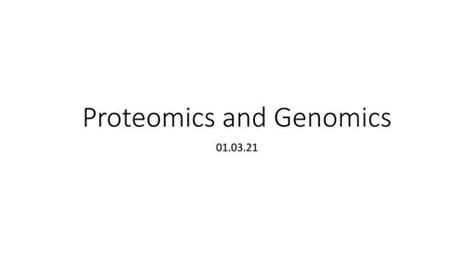 Proteomics And Genomics 10032021pptx