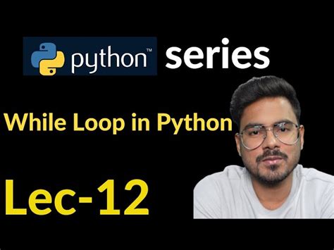 Understanding While Loops In Python Practical Applications And Examples Galaxyai