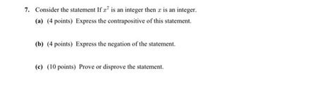 Solved 7 Consider The Statement If X7 Is An Integer Then X