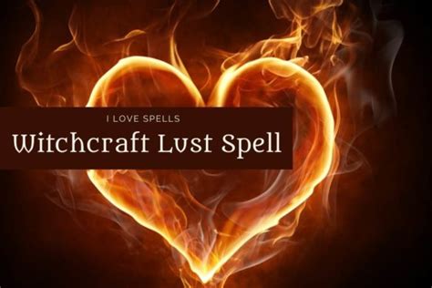 Lust Spells And Sex Magic To Increase Sexual Attraction And Passion