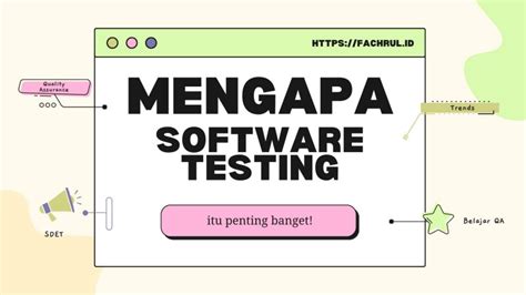 Mengapa Software Testing Itu Penting Fachrul Choliluddin