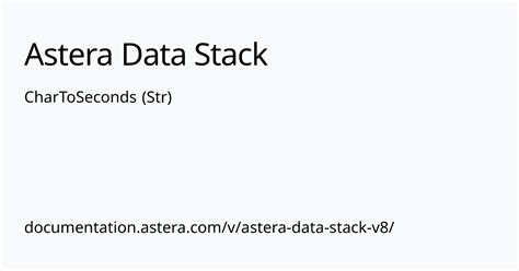 chartoseconds str version 8 astera data stack