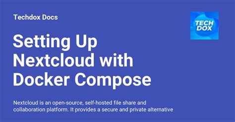 Setting Up Nextcloud With Docker Compose Techdox Docs