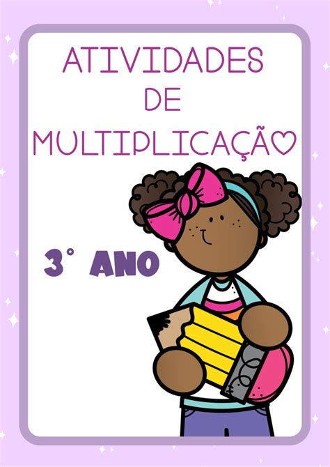 Atividade De Matemática Problemas De Multiplicação 3º Ano E 4º