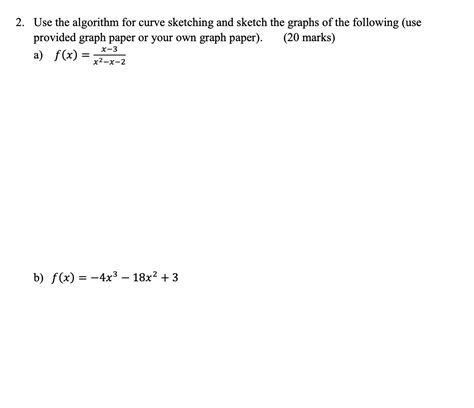 Solved Use The Algorithm For Curve Sketching And Sketch Chegg