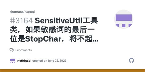 Sensitiveutil工具类，如果敏感词的最后一位是stopchar，将不起效果 · Issue 3164 · Dromarahutool · Github