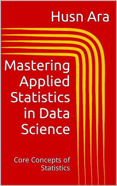 mastering applied statistics in data science core concepts of