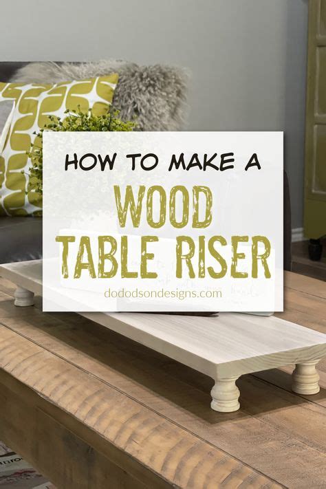 Diy Wood Table Riser Ideas