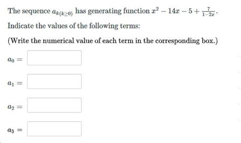 Solved The Sequence Akk0 Has Generating Function X2