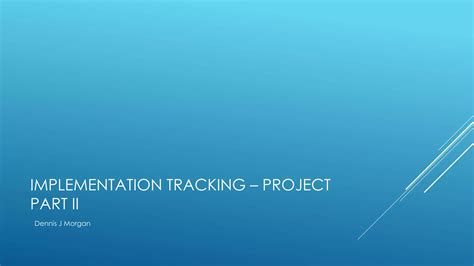 Implementation Tracking Project Part Ii Ppt