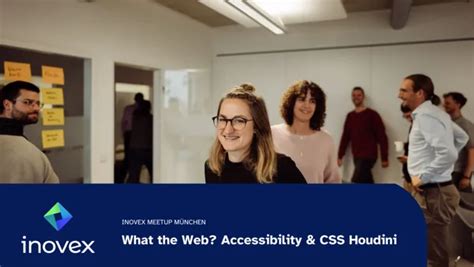 Meetup What The Web Accessibility And Css Houdini Inovex Gmbh