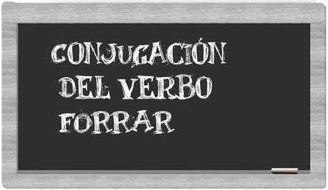 Conjugación Del Verbo Forrar En Español