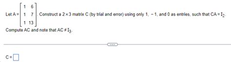 Solved Let A 1116713 Construct A 23 Matrix C By Trial Chegg Com