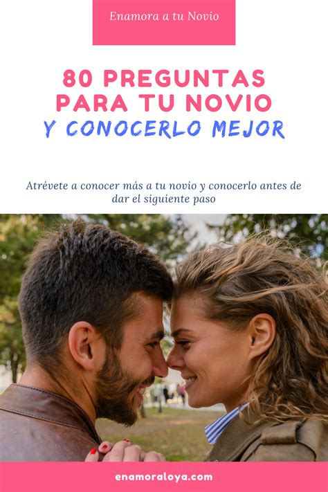 80 Preguntas Para Tu Novio Y Conocerlo Mejor Preguntas Para Mi Novio