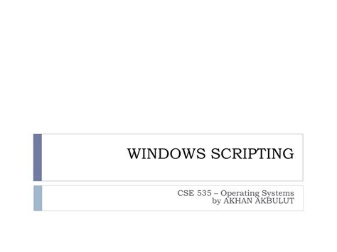 Ppt Windows Scripting Powerpoint Presentation Free Download Id9218126