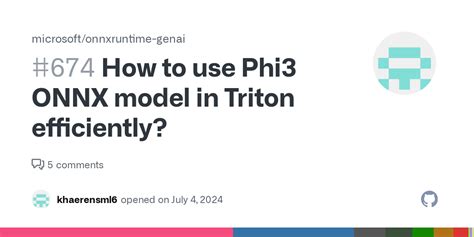 How To Use Phi3 Onnx Model In Triton Efficiently · Issue 674 · Microsoftonnxruntime Genai