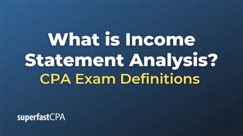 What Is Income Statement Analysis Superfastcpa Cpa Review