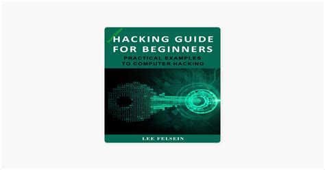 ‎hacking Guide For Beginners Practical Examples To Computer Hacking Unabridged By Lee Felsein
