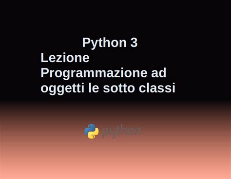 Le Sotto Classi In Python 3 Blog Di Informatica Del Prof Giuseppe Sportelli