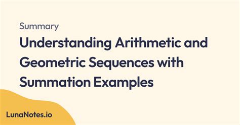 Understanding Arithmetic And Geometric Sequences With Summation Examples Video Summary By