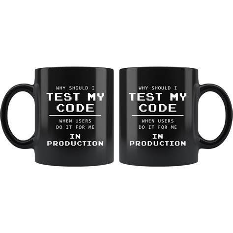 Why Should I Test My Code When Users Do It For Me In Production 11oz