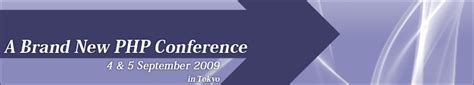 Php Conference Japan 2009 4 And 5 Sep 2009 Organized By Japan Php
