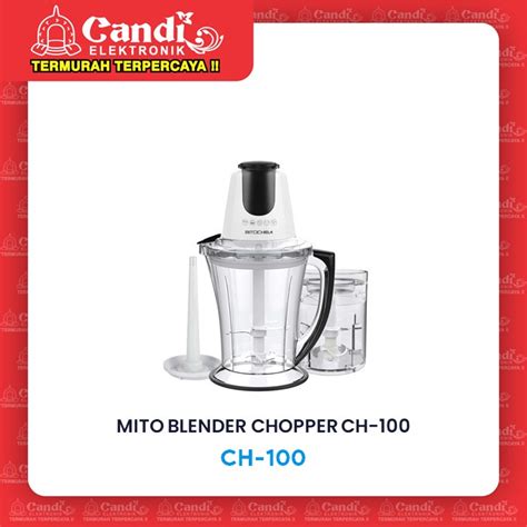 Mito Blender Chopper Ch 100 Mitochiba Food Chopper Ch 100 Lazada