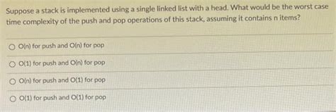 Solved Suppose A Stack Is Implemented Using A Single Linked