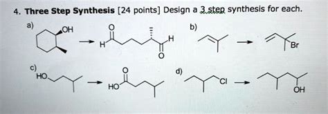 Solved 4 Three Step Synthesis 24 Points Design A 3 Step Synthesis