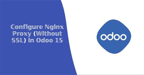 Odoo On Centos Configure Nginx Proxy