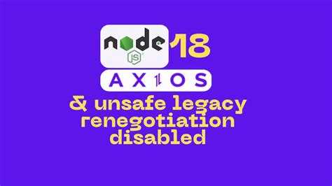 Dealing With The Eproto Error In Node 18 A Guide To Legacy Renegotiation By Cloud And Nodejs