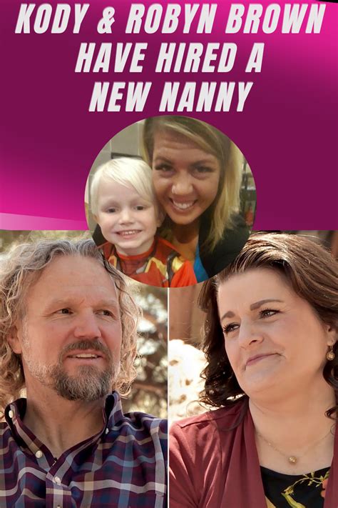 Sister Wives Kody And Robyn Brown Have Hired A New Nanny After Big Scandal Sister Wives