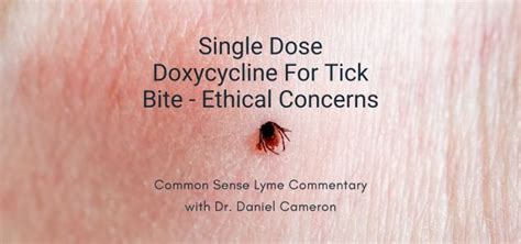 Single Dose Doxycycline For Tick Bite Ethical Concerns Daniel Cameron Md