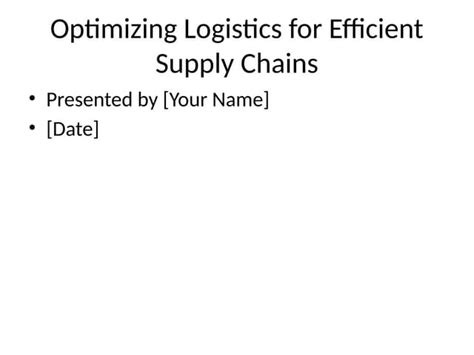 Logisticspresentationpptx For Scm In Au Pptx