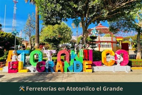 Ferreterías En Atotonilco El Grande Cerca De Mí ☎ Abiertas Hoy