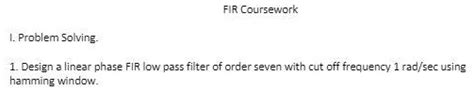 Fir Coursework 1 Problem Solving 1 Design A Linear Phase Fir Low