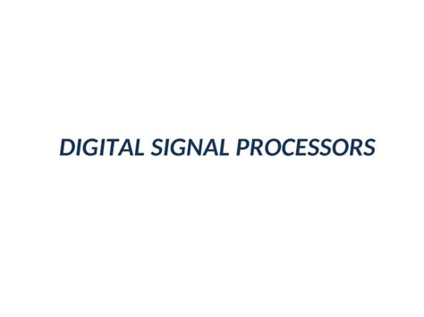 Ppt Digital Signal Processors Von Neumann Architecture Computers To
