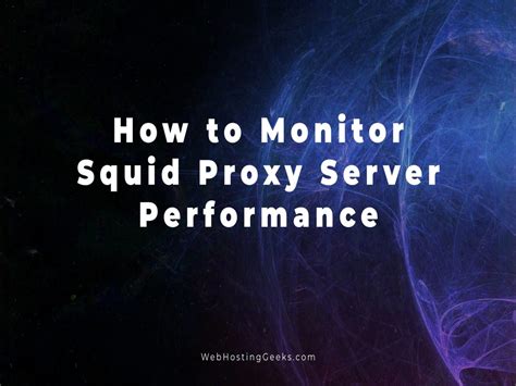 How To Monitor Squid Proxy Server Performance Linux Tutorials For Beginners