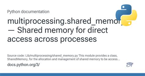Multiprocessingsharedmemory — Shared Memory For Direct Access Across Processes — Python 3137