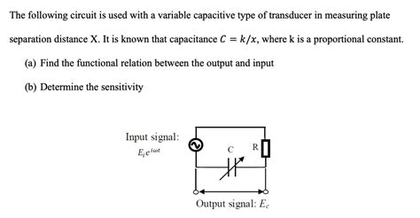 Solved The Following Circuit Is Used With A Variable Capacitive Type