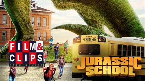 Jurassic School Full Movie Hd For Families By Filmandclips Free Movies