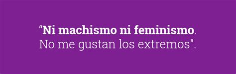 Las Frases Machistas Más Polemicas