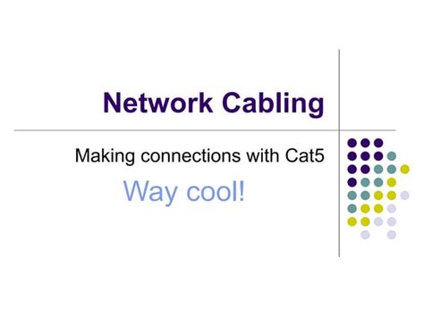Fun Way Of Learning The Basics Of Network Cabling Ppt