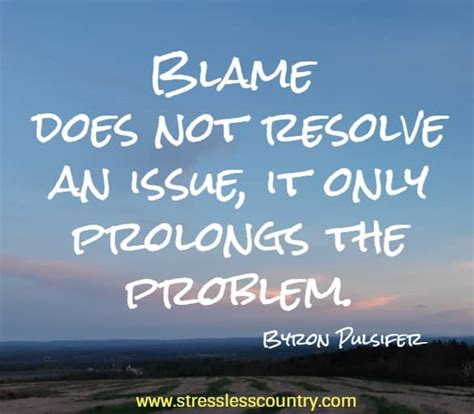 55 Blame Quotes Find Solutions Not Blame