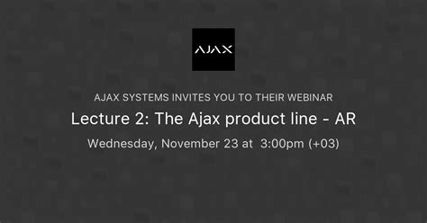 lecture 2 the ajax product line ar ajax systems