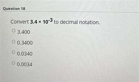 solved convert 3 4×10−3 to decimal notation 3 400 0 3400